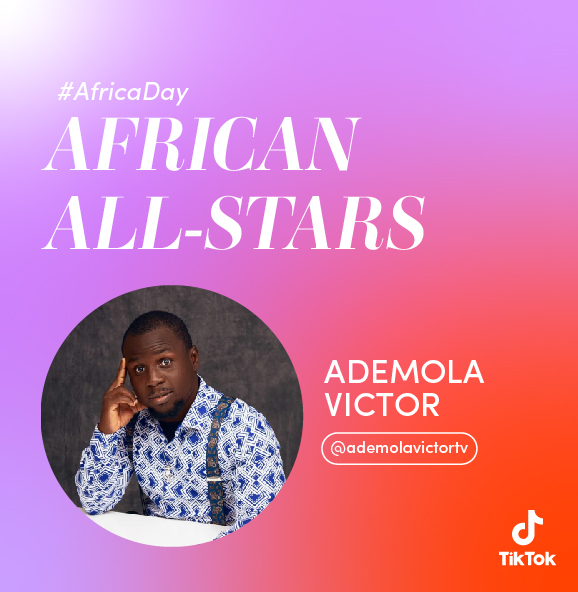 African All-Stars Series: @ademolavictortv | TikTok Newsroom