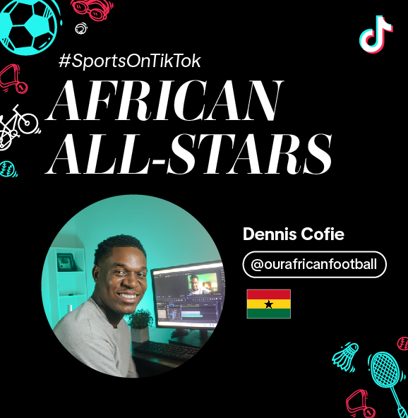 African All-Stars Series: Dennis Cofie - Newsroom | TikTok